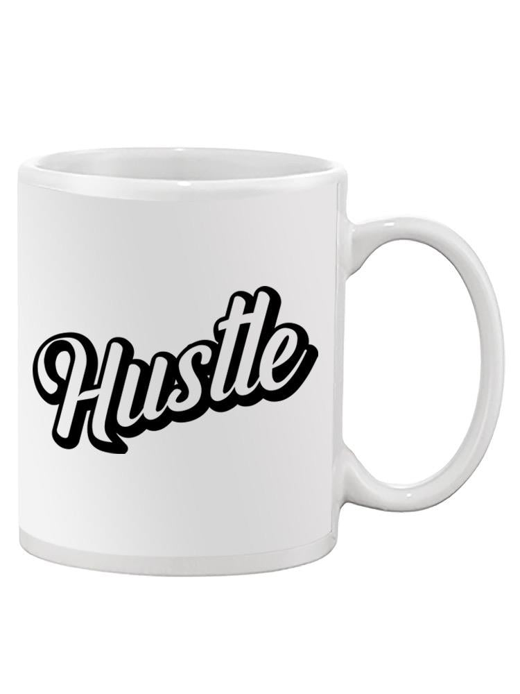 Hustle Mug by SPIdeals Designs - Ceramic Coffee Mug for Everyday ...