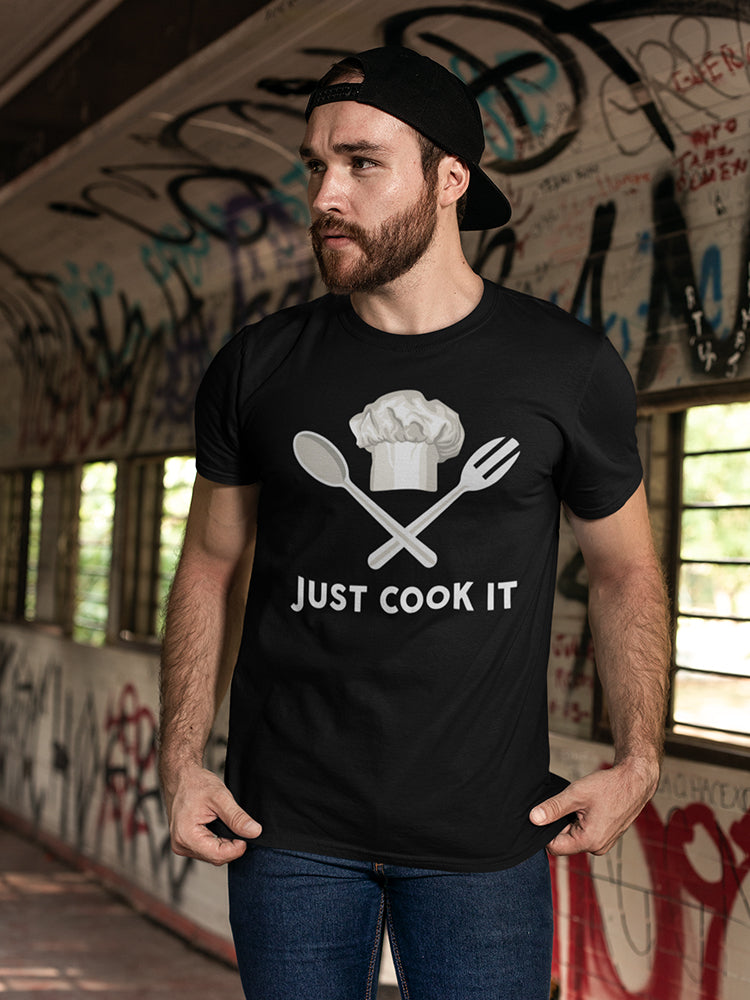 Just Cook It Men's T-shirt - Fun & Comfortable 100% Cotton Tee by ...